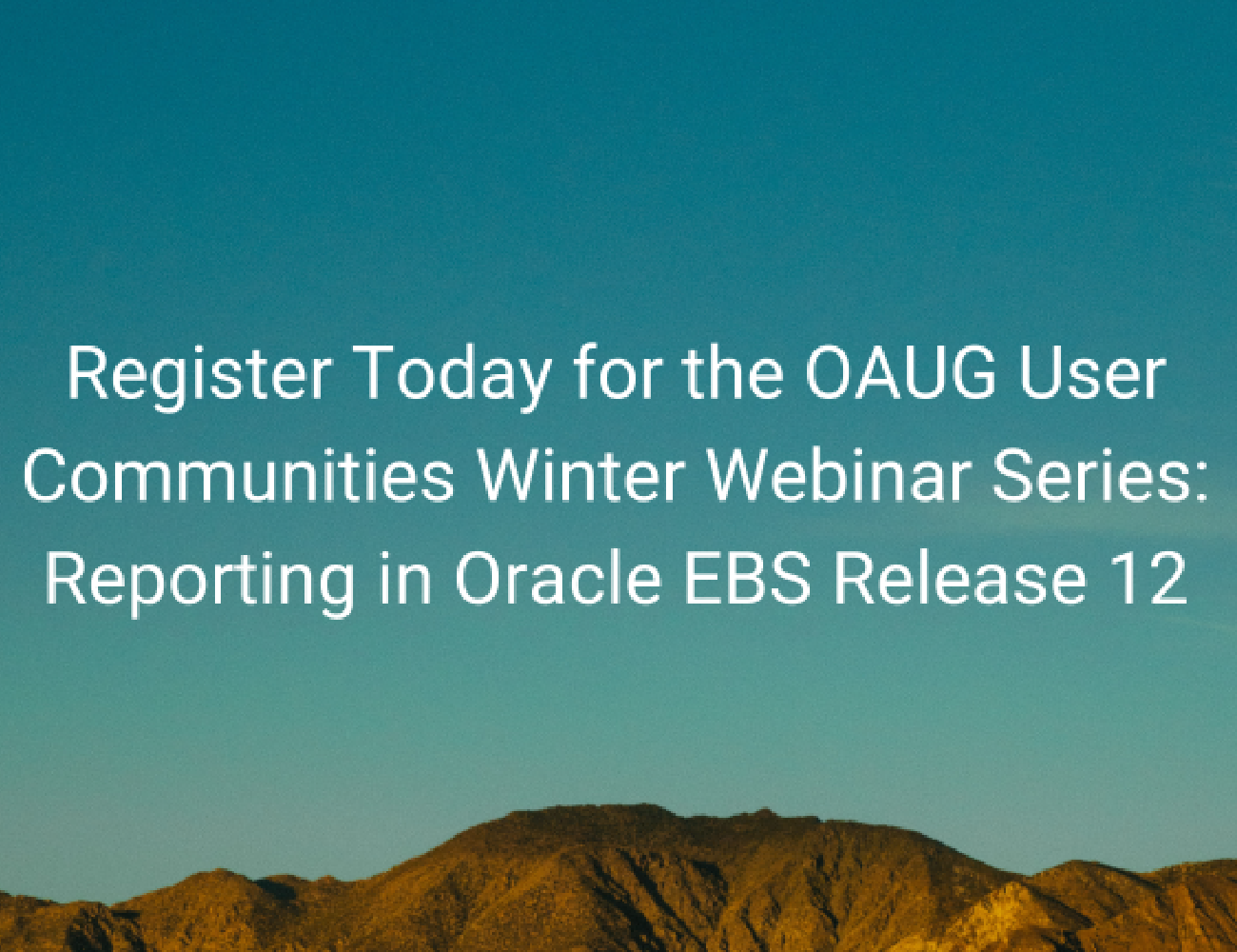 Register Today for the OAUG User Communities Winter Webinar Series ...